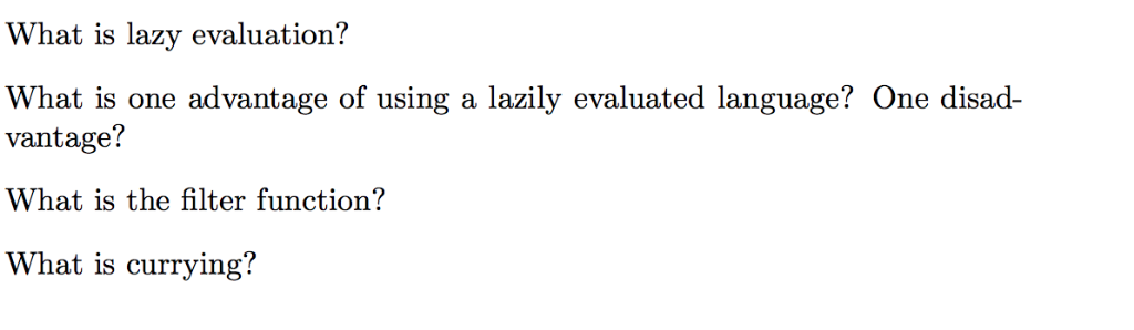 Solved What is lazy evaluation? What is one advantage of | Chegg.com