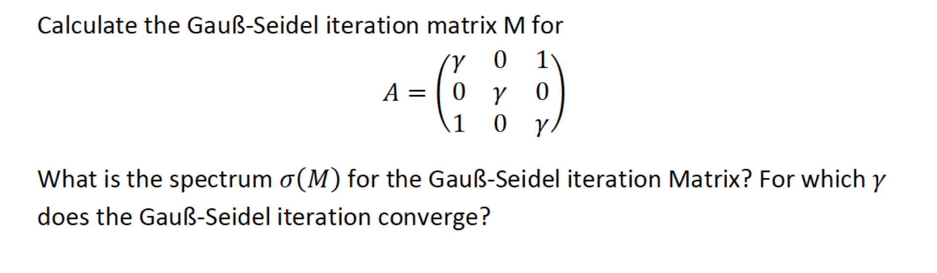 Solved A linear iteration was defined by xm+1=Mxm+Nb for | Chegg.com