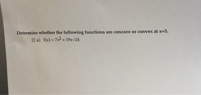 Solved Determine whether the following functions are concave | Chegg.com