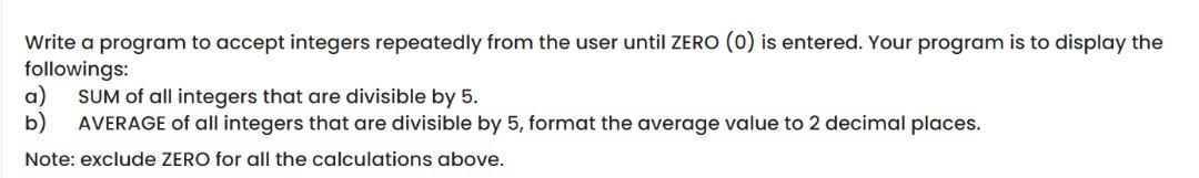 Solved Write a program to accept integers repeatedly from | Chegg.com
