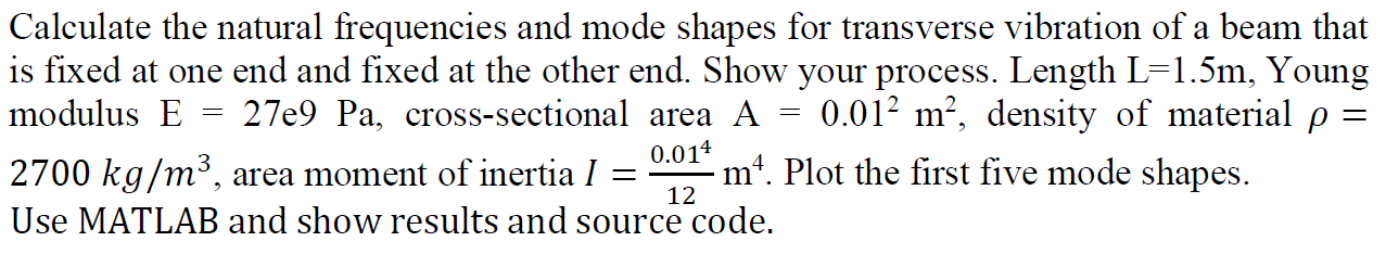 Solved = Calculate the natural frequencies and mode shapes | Chegg.com