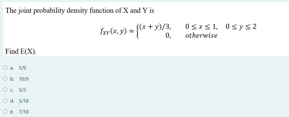 Solved The joint probability density function of X and Y is | Chegg.com