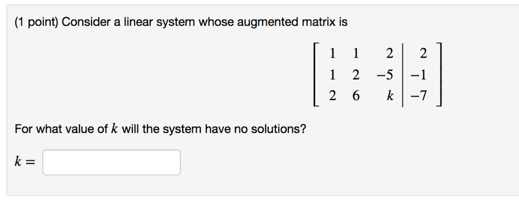 Solved (1 point) Consider a linear system whose augmented | Chegg.com