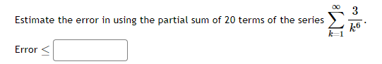 Solved Estimate the error in using the partial sum of 20 | Chegg.com
