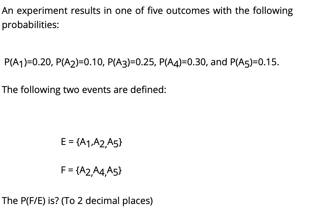 Solved An experiment results in one of five outcomes with | Chegg.com