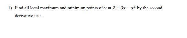 Solved 1) Find all local maximum and minimum points of | Chegg.com