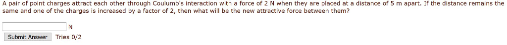 Solved A pair of electrically charged objects attract each | Chegg.com