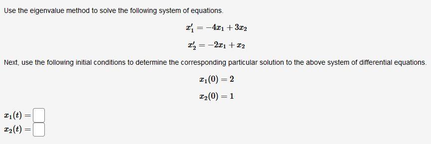Solved Use the eigenvalue method to solve the following | Chegg.com
