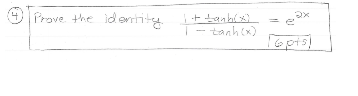 Solved 4 Prove the identity It tanh I - tanh (x) 2x e Topts) | Chegg.com