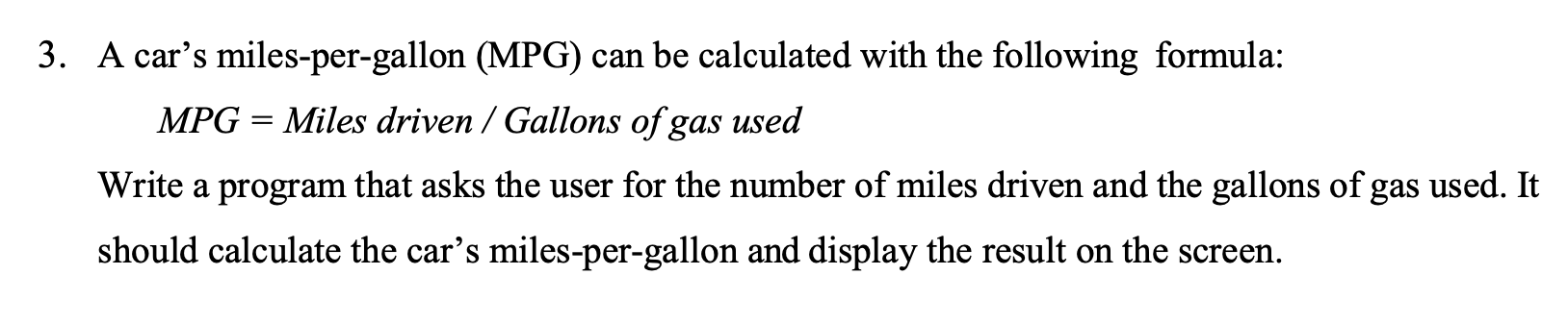 Solved 3. A car's miles-per-gallon (MPG) can be calculated | Chegg.com