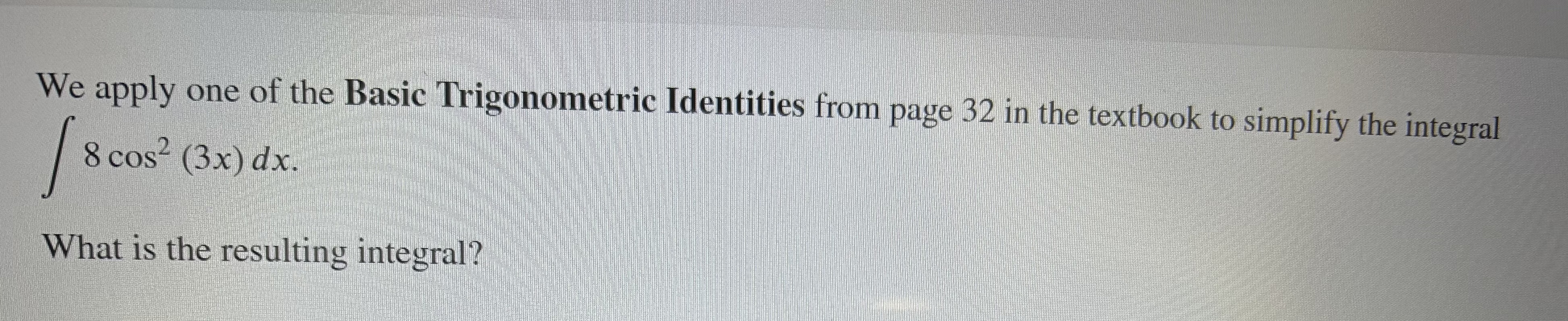 Solved We apply one of the Basic Trigonometric Identities | Chegg.com