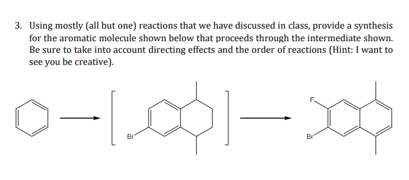 Solved Provide a synthesis for the aromatic molecule shown | Chegg.com