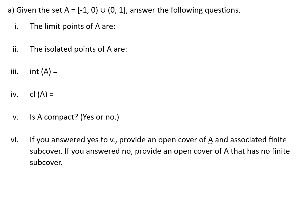 Solved a) Given the set A=[−1,0)∪(0,1], answer the following | Chegg.com