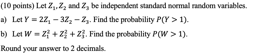 Solved (10 points) Let Z1, Z2 and Z3 be independent standard | Chegg.com