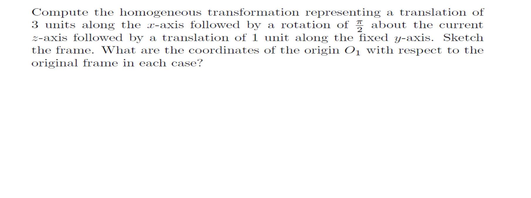 Solved Compute the homogeneous transformation representing a | Chegg.com