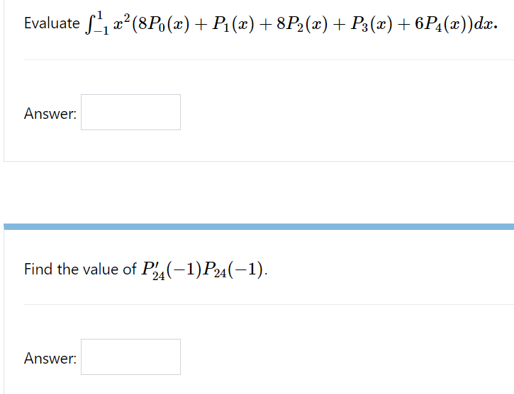 Solved Evaluate S __ «?(8Pº(x) + P1 (x) +8P2 (x) + Pz (x) + | Chegg.com