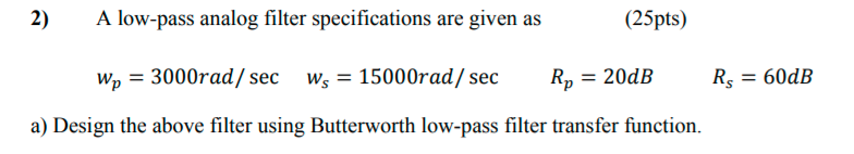 Solved 2) A low-pass analog filter specifications are given | Chegg.com