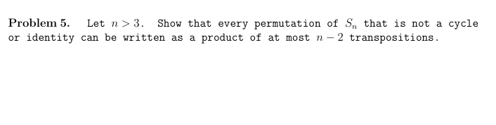 Solved Problem 5. Let n > 3. Show that every permutation of | Chegg.com