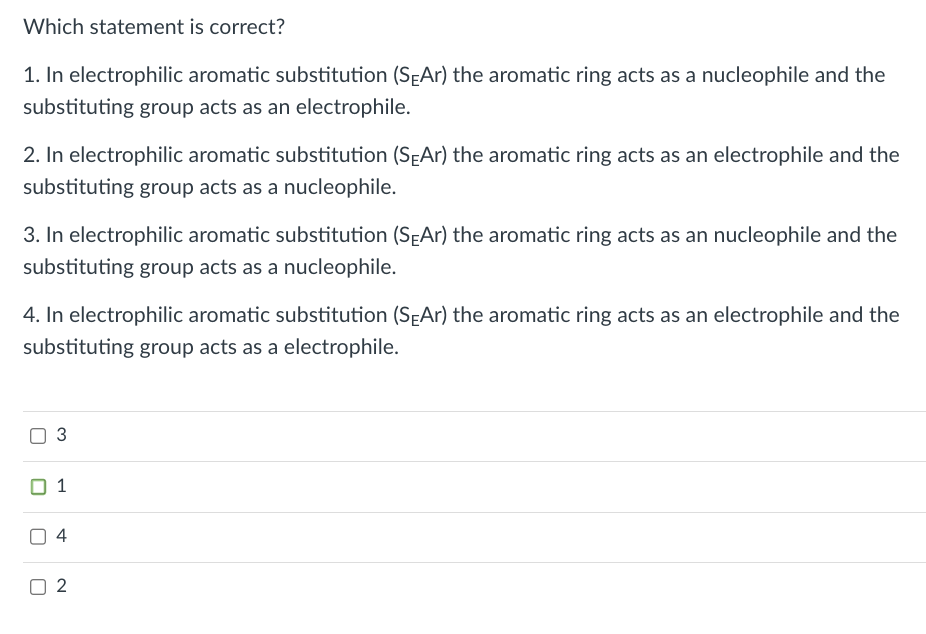 Solved Which statement is correct? 1. In electrophilic | Chegg.com