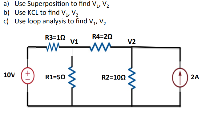 Solved a) Use Superposition to find V1, V2 b) Use KCL to | Chegg.com