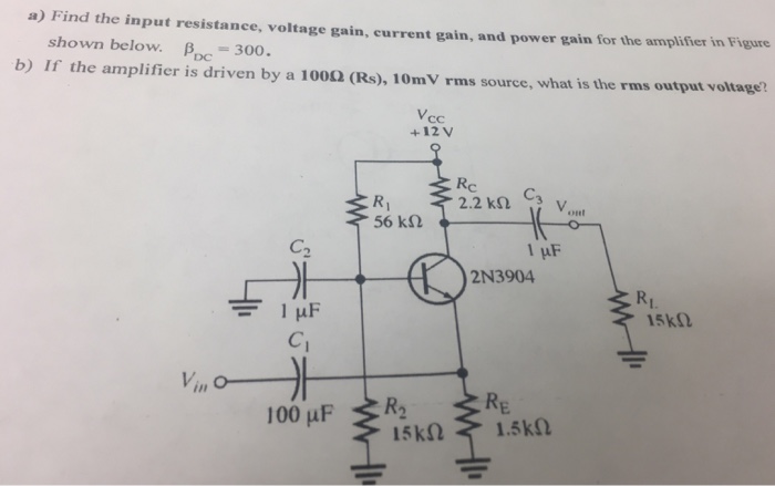 Solved a) Find the input resistance, voltage gain, current | Chegg.com