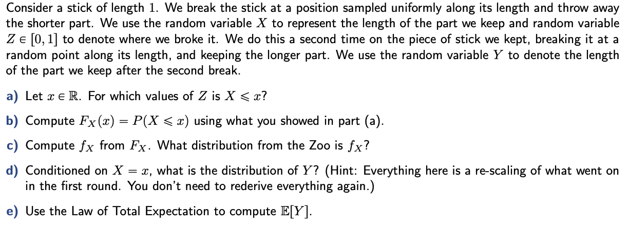Solved Consider a stick of length 1 . We break the stick at | Chegg.com