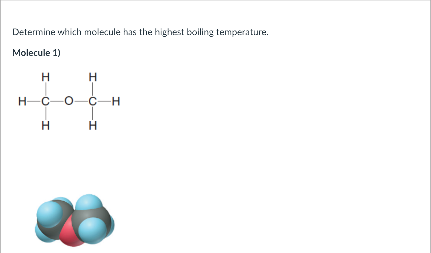 Solved Determine which molecule has the highest boiling | Chegg.com