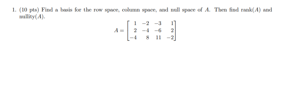 Solved 1. (10 pts) Find a basis for the row space, column | Chegg.com