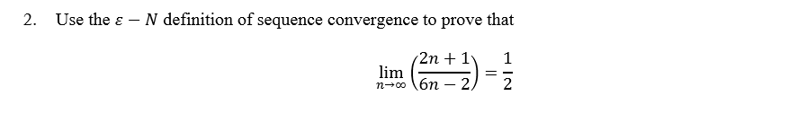 Solved 2. Use the ε – N definition of sequence convergence | Chegg.com