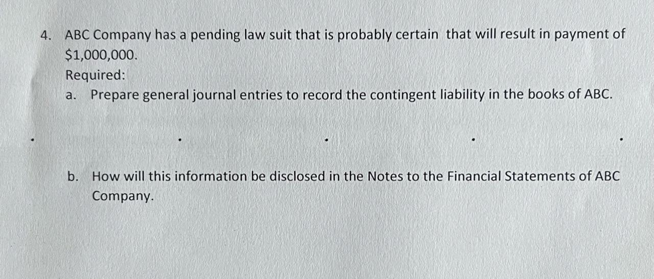 Solved 4. ABC Company has a pending law suit that is | Chegg.com