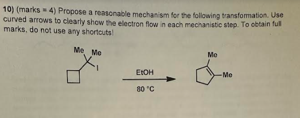 Solved 10) (marks =4 ) Propose a reasonable mechanism for | Chegg.com