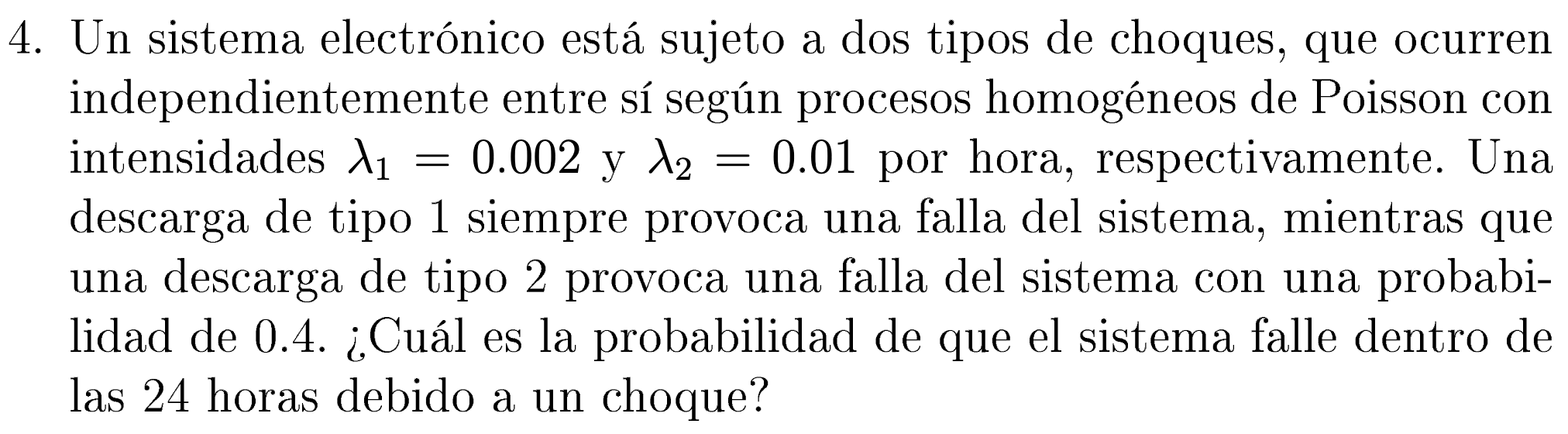 Solved Un sistema electrónico está ﻿sujeto a dos tipos de | Chegg.com