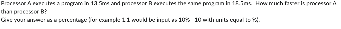 Solved Processor A Executes A Program In 135 Ms And 1957