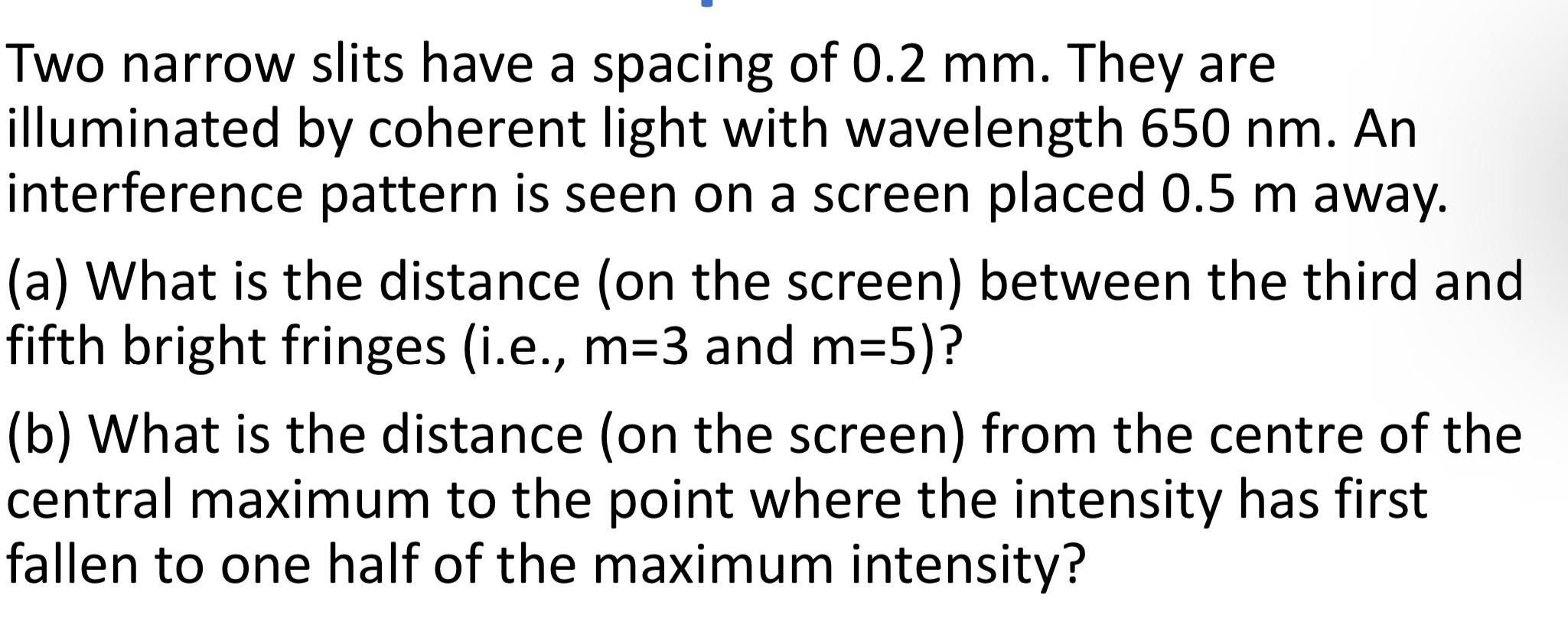 Solved Two narrow slits have a spacing of 0.2 mm. They are | Chegg.com