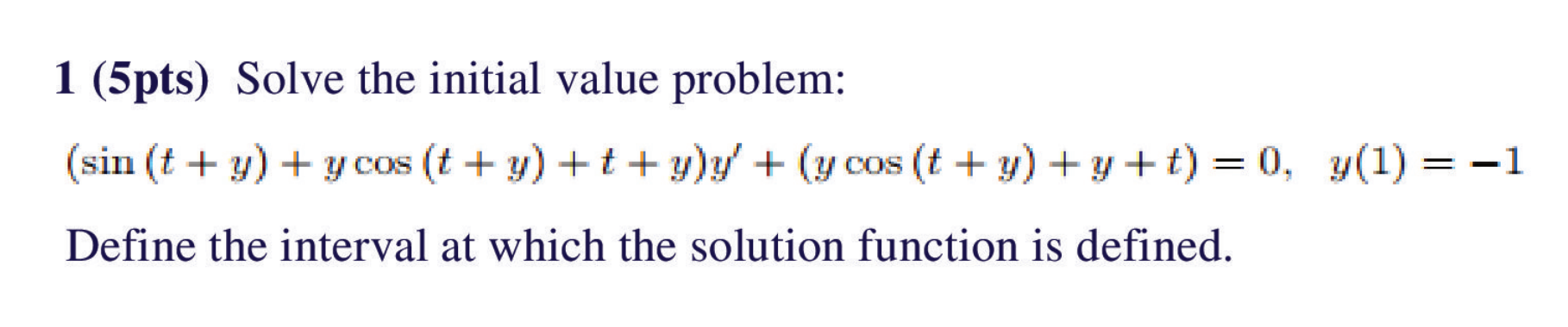 1 (5pts) Solve the initial value problem: (sin (t + | Chegg.com