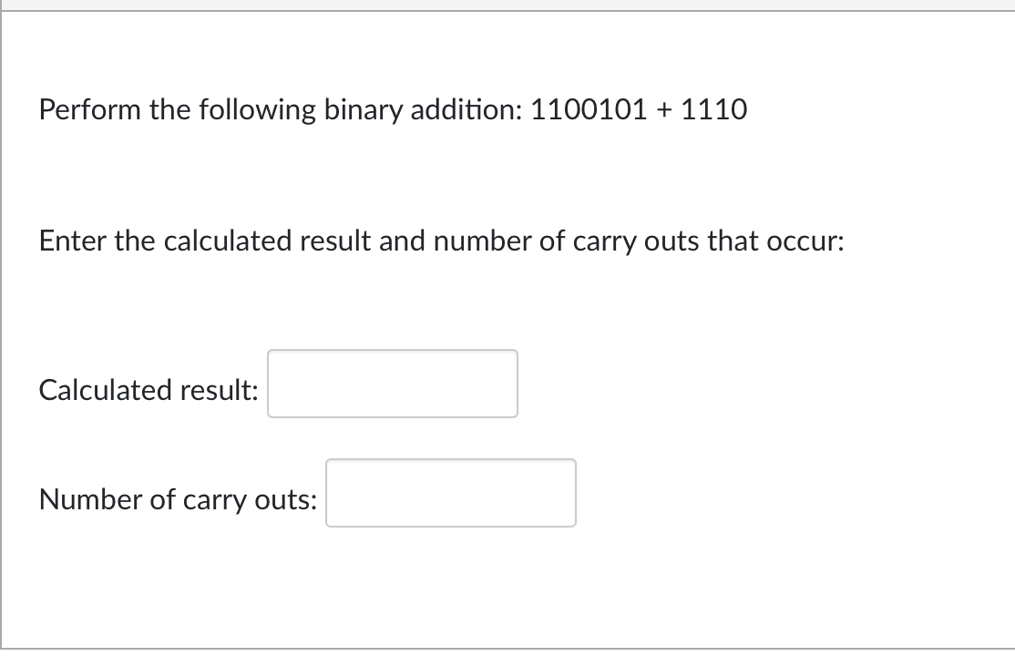Solved Perform the following binary addition: 1100101+1110 | Chegg.com