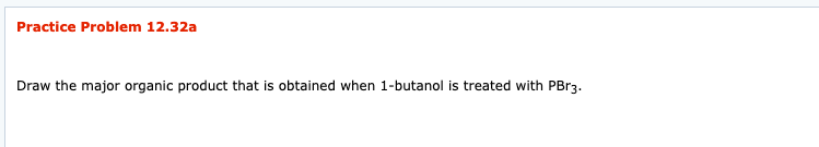 Solved Practice Problem 12.32b Draw the major organic | Chegg.com