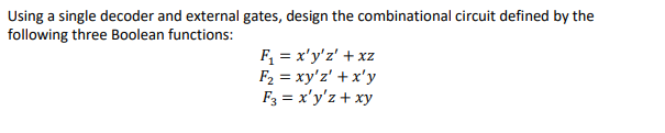 Solved Using a single decoder and external gates, design the | Chegg.com