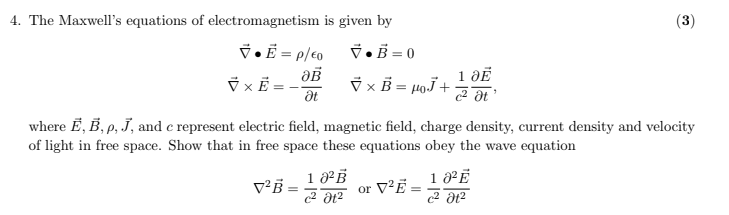 Solved 4. The Maxwell's equations of electromagnetism is | Chegg.com