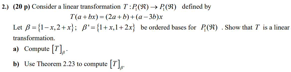 Solved (20 p) Consider a linear transformation T:P1(R)→P1(R) | Chegg.com