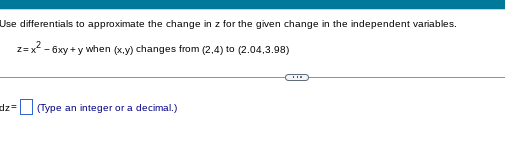 Solved Use differentials to approximate the change in z for | Chegg.com