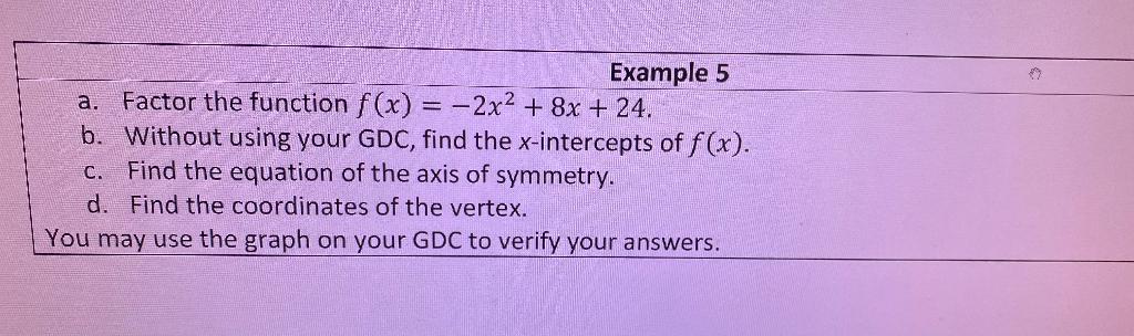 Solved Example 5 a. Factor the function f(x) = -2x2 + 8x + | Chegg.com