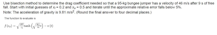 Use bisection method to determine the drag | Chegg.com
