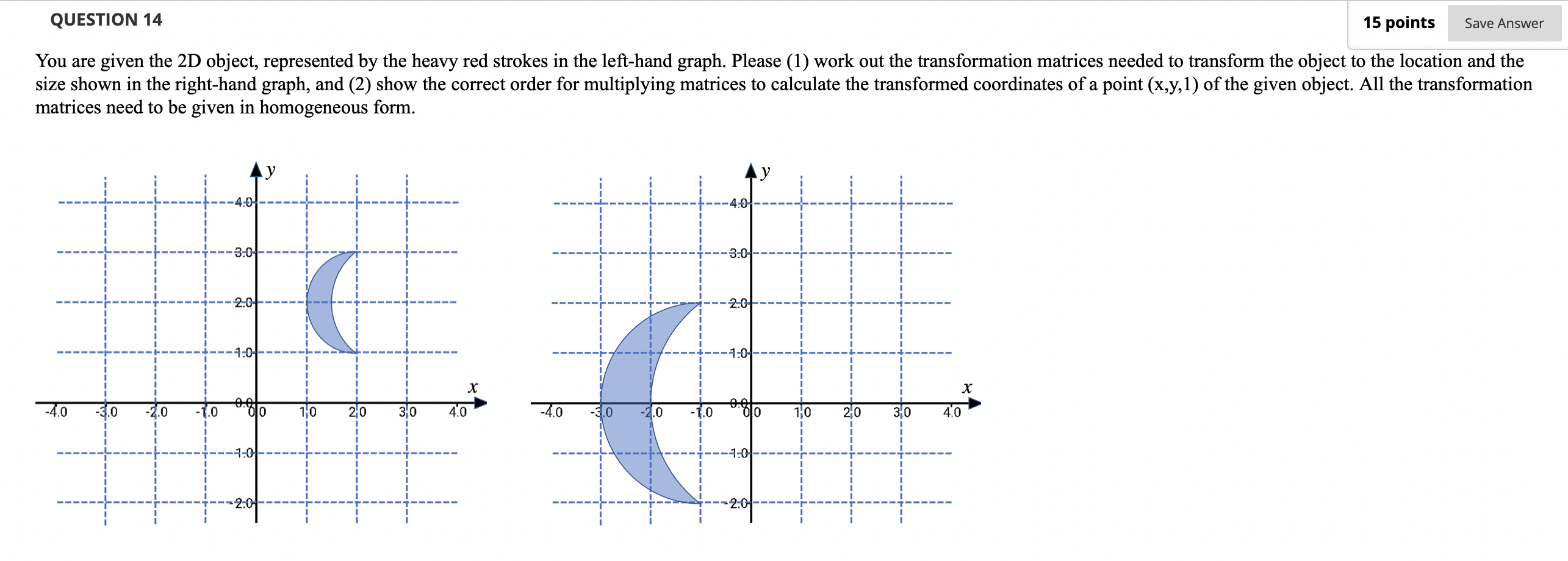 Solved matrices need to be given in homogeneous form. | Chegg.com