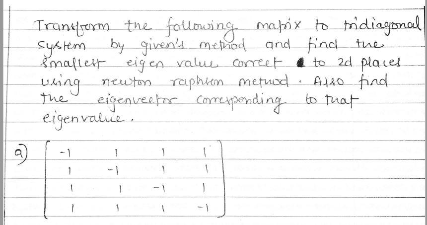 Solved Trung vorm the following mabix to tridiagonal system | Chegg.com