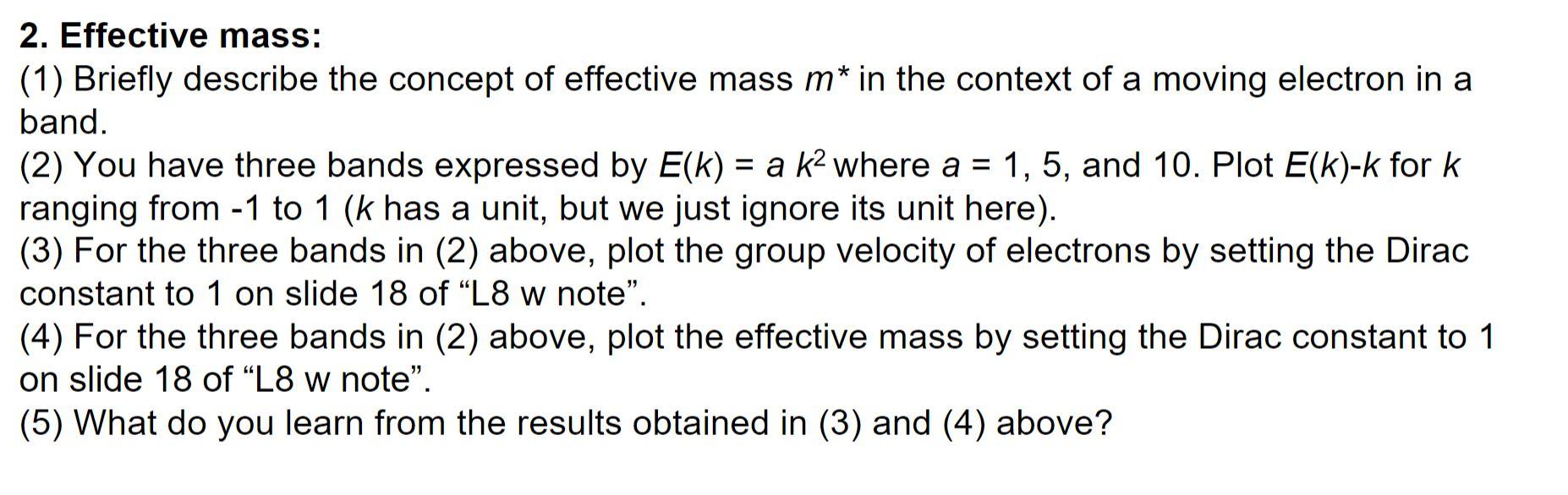 Solved 2. Effective mass: (1) Briefly describe the concept | Chegg.com