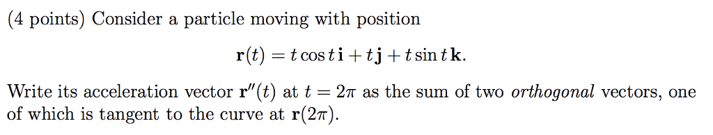 Solved (4 points) Consider a particle moving with position | Chegg.com