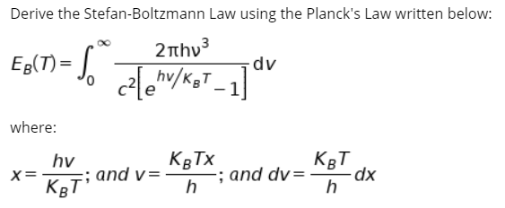 Solved Derive the Stefan-Boltzmann Law using the Planck's | Chegg.com