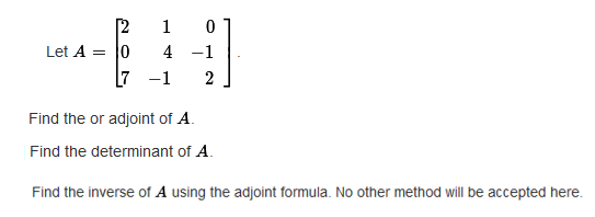 Solved 2 Let A = 0 L7 1 0 4 - 1 -1 2 Find the or adjoint of | Chegg.com