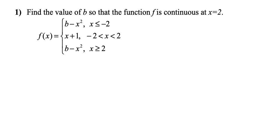 Solved Find the value of b so that the function f is | Chegg.com